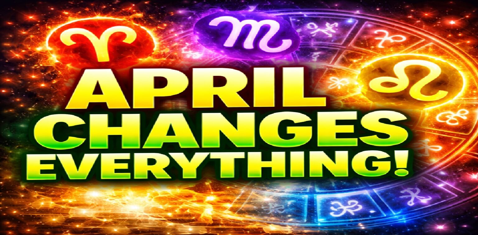 April Horoscope 2026: This Month Will Change Everything for All Zodiac ...